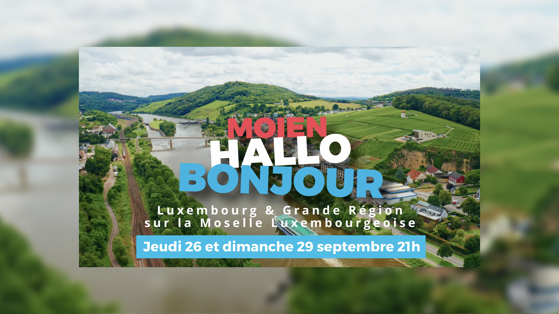 "Moien Hallo Bonjour Luxembourg & Grande Région" sur la Moselle luxembourgeoise