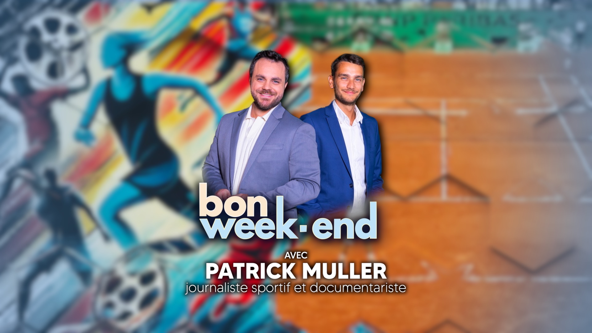 Bon Week-End avec Patrick Muller : sport, docu et bonne humeur